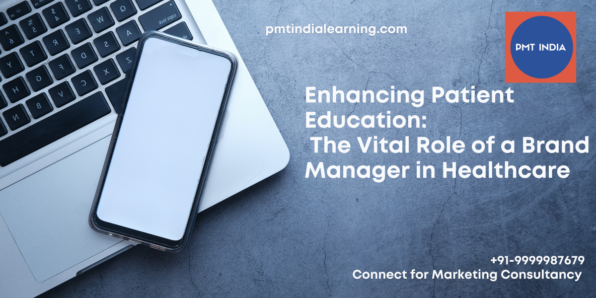 Enhancing Patient Education: The Vital Role of a Brand Manager in ...